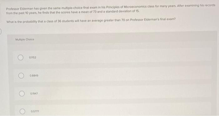Solved Professor Elderman has given the same multiple-choice | Chegg.com