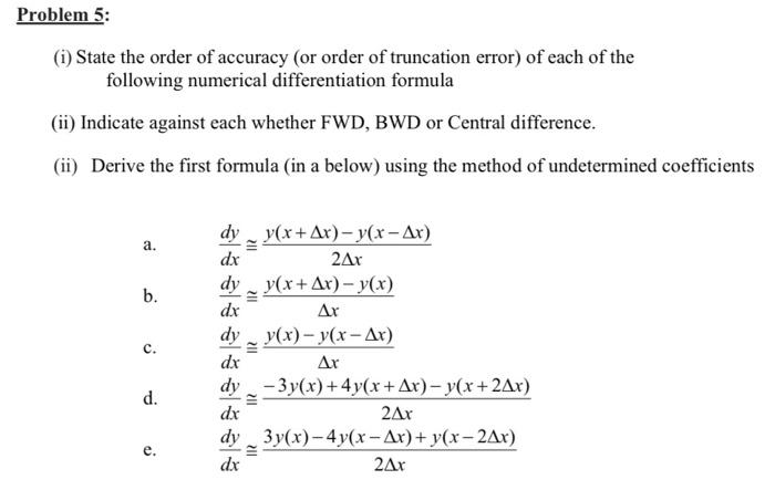 Solved Problem 5: (1) State the order of accuracy (or order | Chegg.com