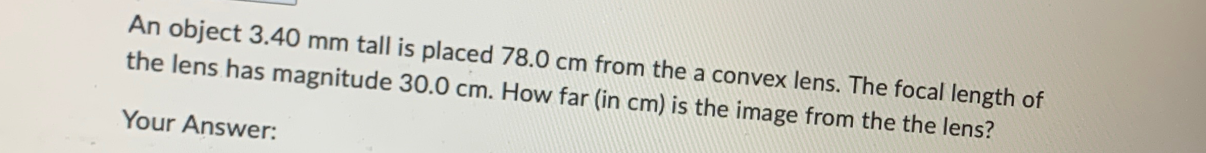 Solved An object 3.40mm ﻿tall is placed 78.0cm ﻿from the a | Chegg.com