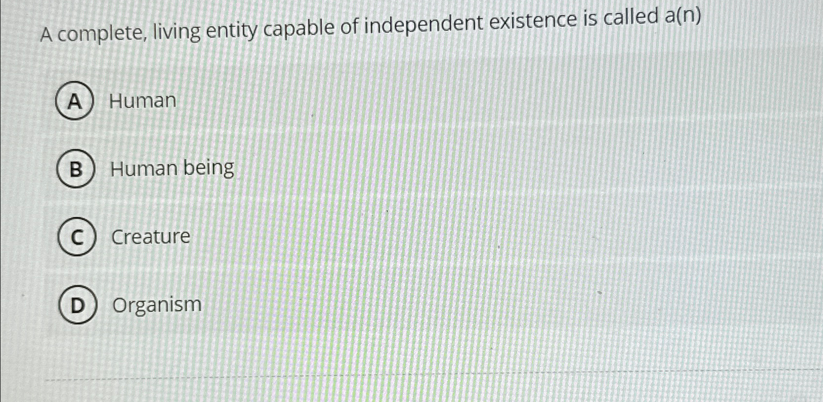 Solved A complete, living entity capable of independent | Chegg.com