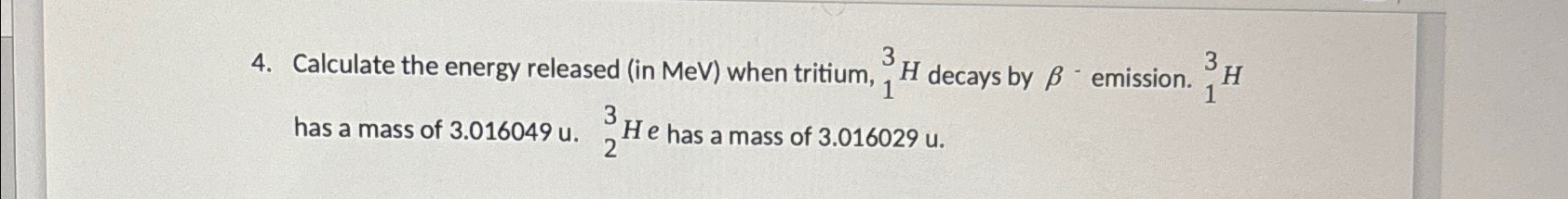 Solved Calculate the energy released (in MeV) ﻿when tritium, | Chegg.com