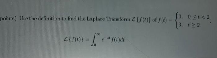 Solved points) Use the definition to find the Laplace | Chegg.com
