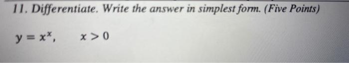 Solved 11. Differentiate. Write the answer in simplest form. | Chegg.com