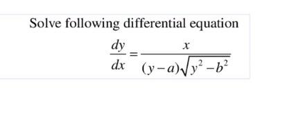 Solved Solve following differential equation dy dx (y-a)/y2 | Chegg.com