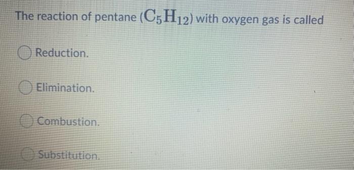 Solved The reaction of pentane (C5H12) with oxygen gas is | Chegg.com