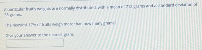 Solved A particular frult's welghts are normally | Chegg.com