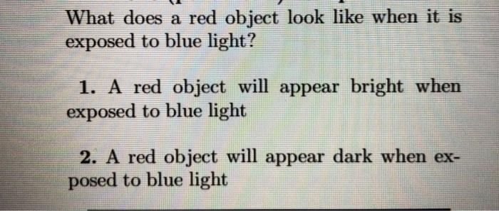 Solved What does a red object look like when it is exposed | Chegg.com