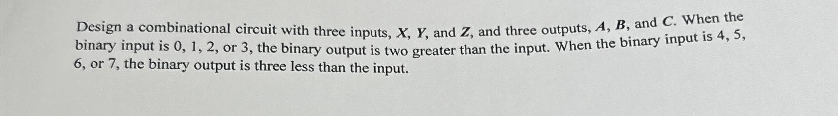 Solved Design A Combinational Circuit With Three Inputs