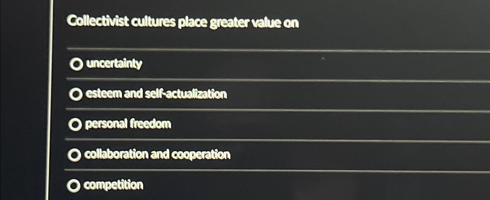 Solved Collectivist cultures place greater value | Chegg.com