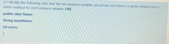 Solved 2.1 Modify the following class that the two instance | Chegg.com