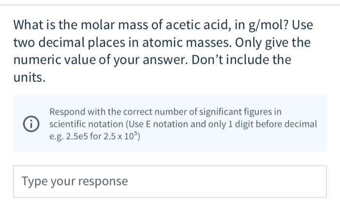 Solved What is the molar mass of acetic acid, in g/mol? Use | Chegg.com