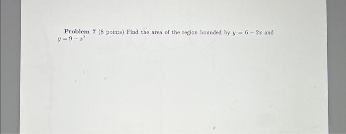 Solved Problem 7 ( 8 points) Find the area of the region | Chegg.com