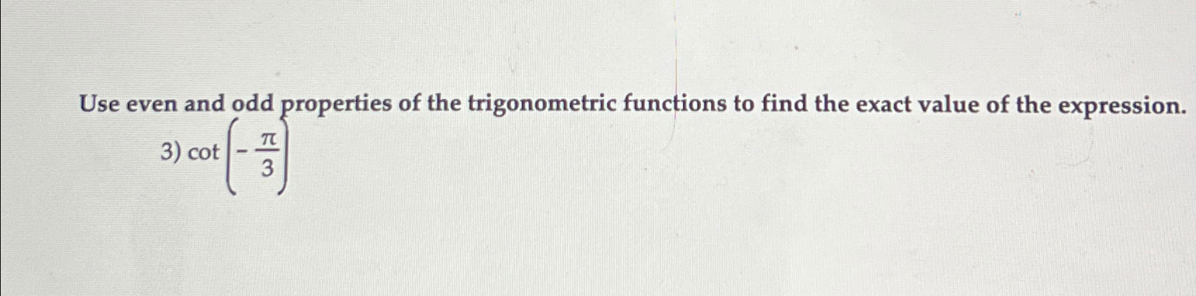 Solved Use even and odd properties of the trigonometric | Chegg.com