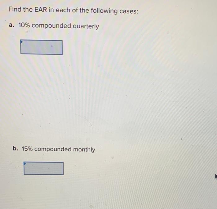 Solved Find the EAR in each of the following cases: a. 10% | Chegg.com