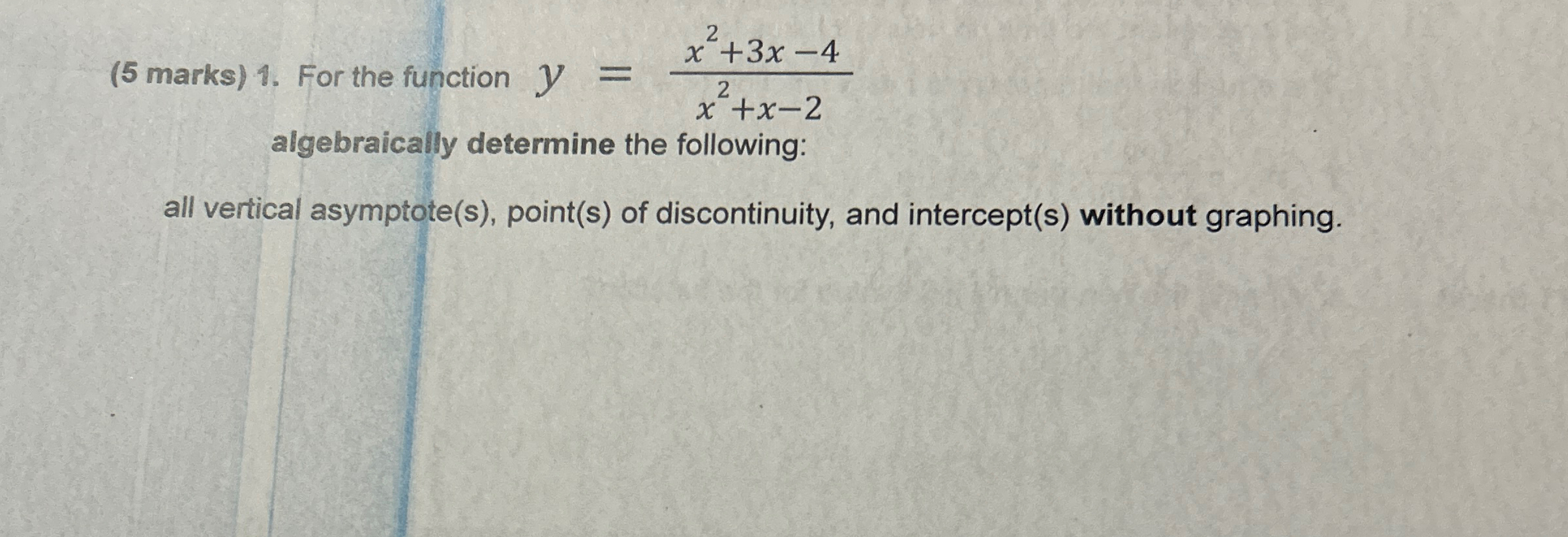 Solved (5 ﻿marks) 1. ﻿For the function y=x2+3x-4x2+x-2 | Chegg.com