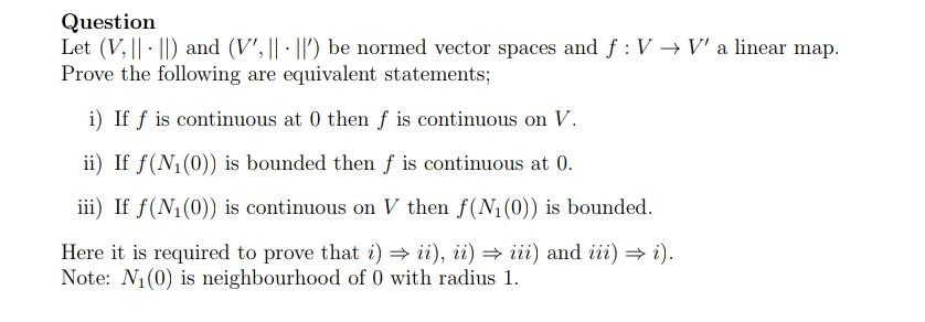 Solved Question Let (V,∥⋅∥) and (V′,∥⋅∥′) be normed vector | Chegg.com