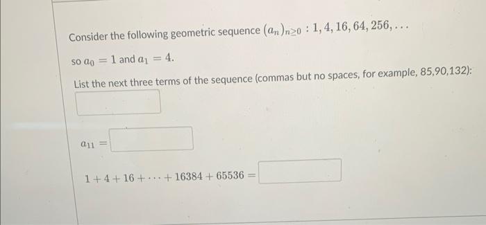 Solved Consider the following geometric sequence | Chegg.com