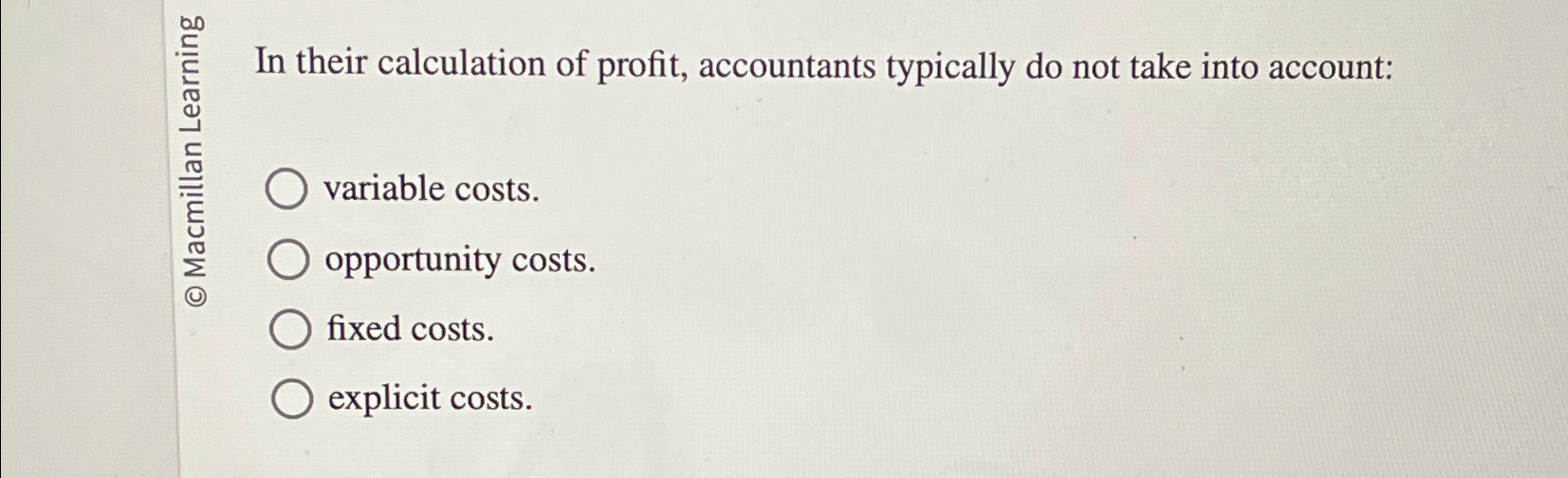 Solved variable costs.opportunity costs.fixed costs.explicit | Chegg.com