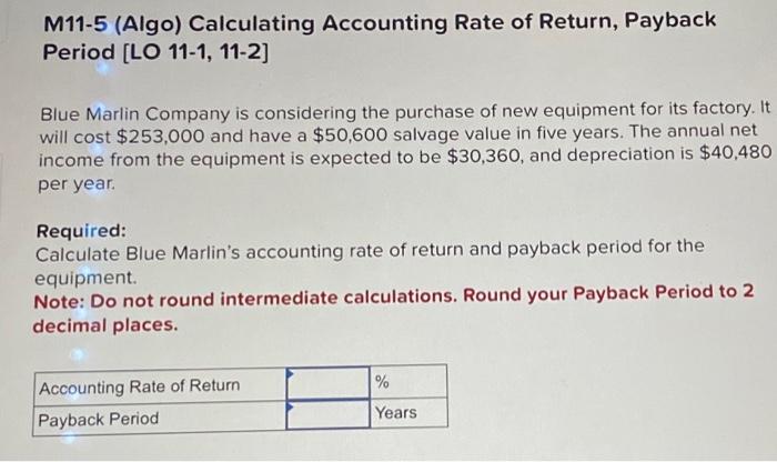 Solved M11-5 (Algo) Calculating Accounting Rate of Return, | Chegg.com