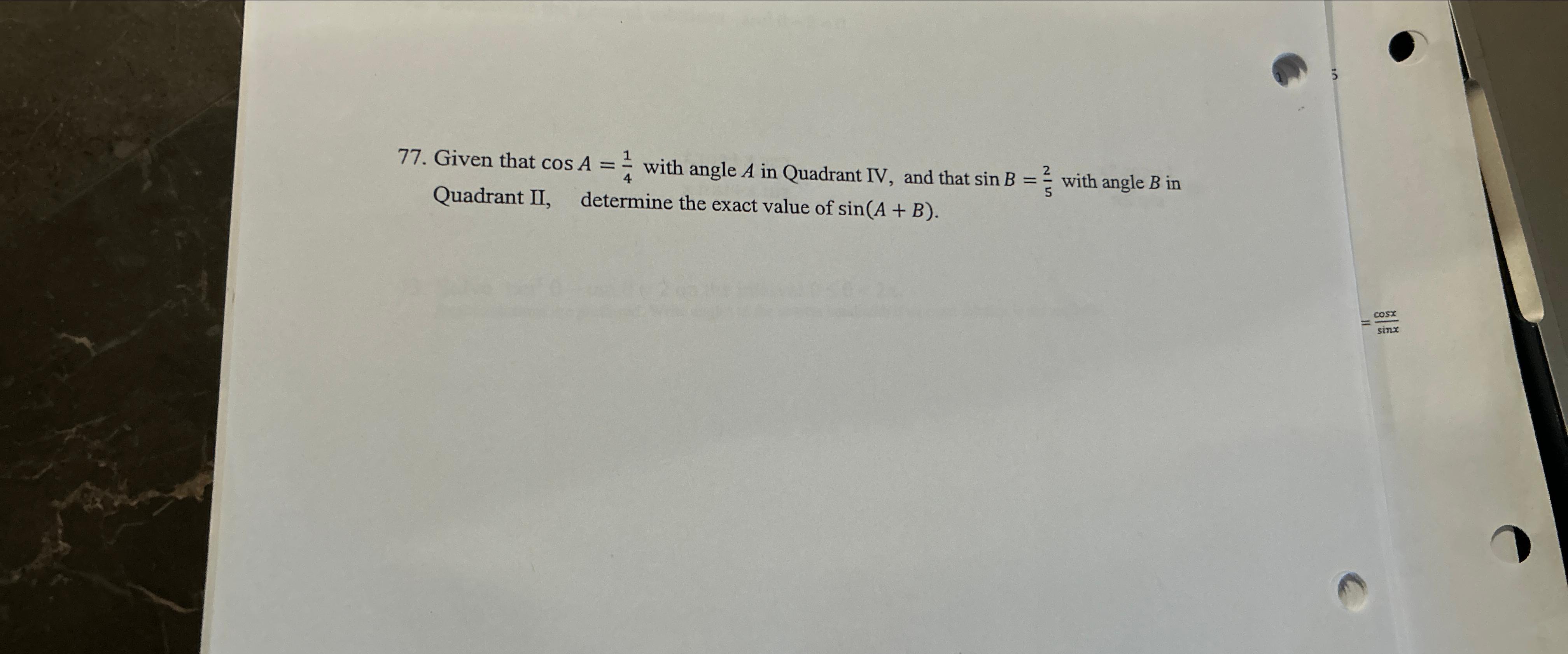 Solved Given that cosA=14 ﻿with angle A ﻿in Quadrant IV, | Chegg.com