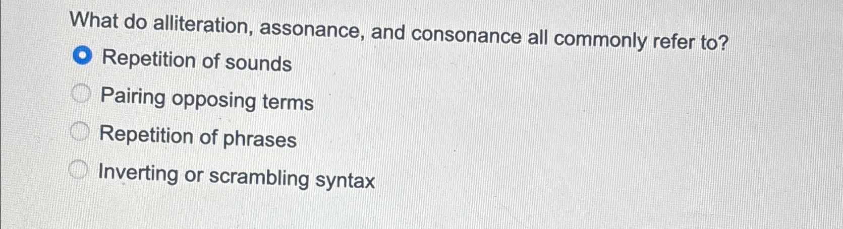 Solved What do alliteration, assonance, and consonance all | Chegg.com