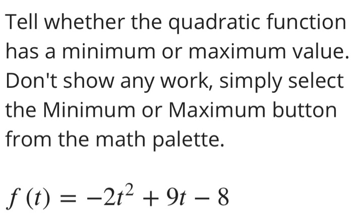 Solved Tell whether the quadratic function has a minimum or | Chegg.com