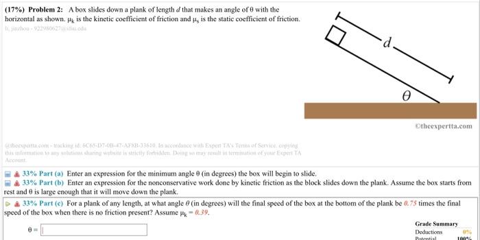 [Solved]: (17 %) Problem 2: A box slides down a plank of le