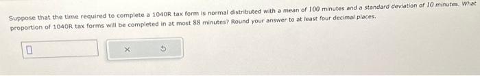 Solved Suppose that the time required to complete a 1040R | Chegg.com
