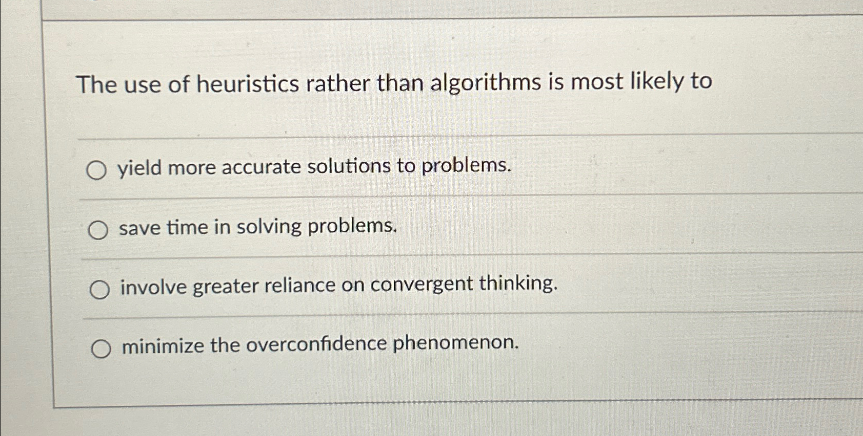 Solved The use of heuristics rather than algorithms is most | Chegg.com