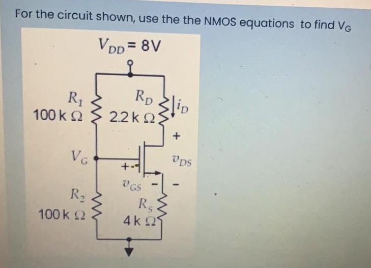 Solved For the circuit shown, use the the NMOS equations to | Chegg.com