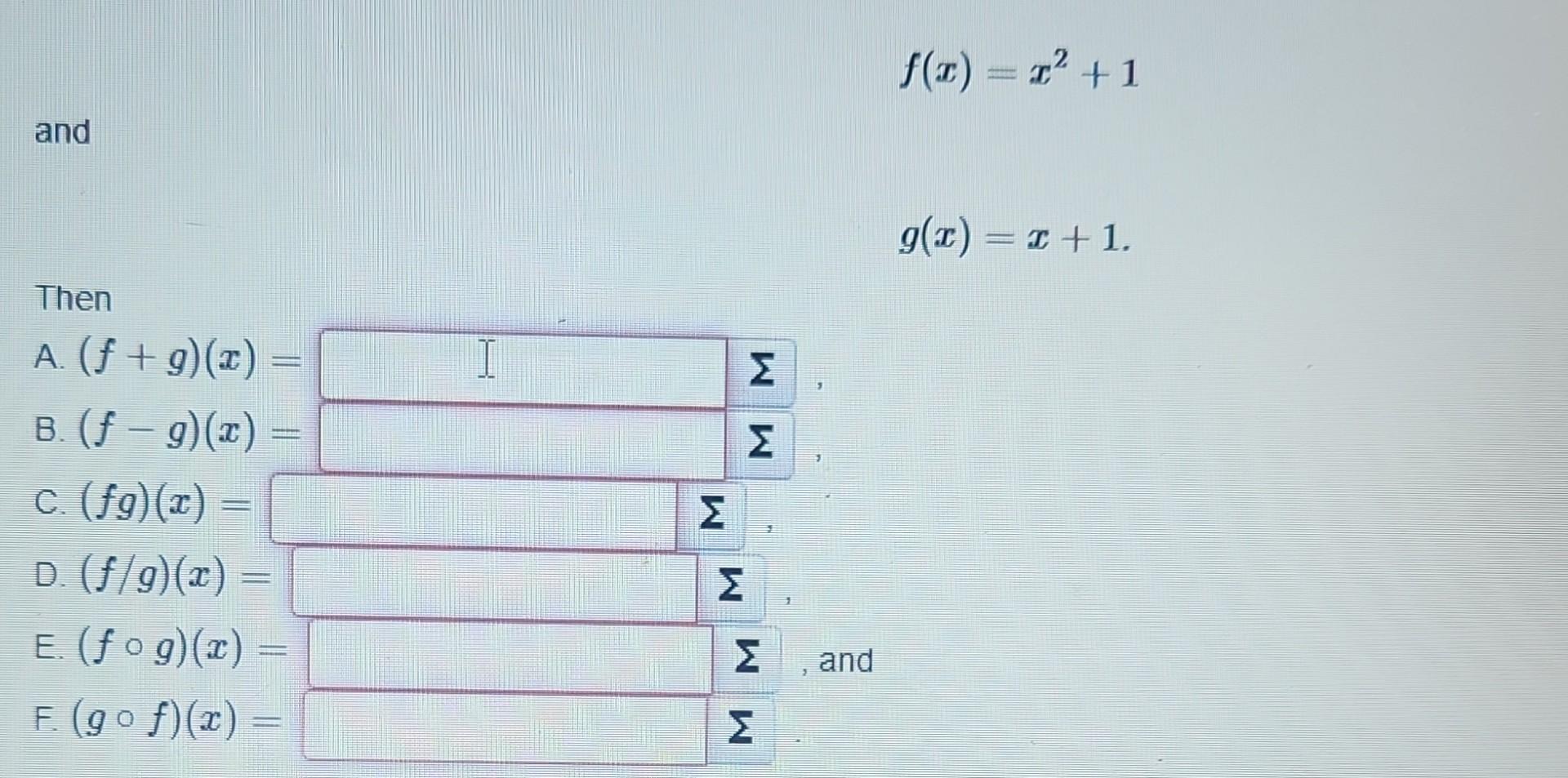 Solved f(x)=x2+1 and g(x)=x+1 Then A. (f+g)(x)= B. (f−g)(x)= | Chegg.com