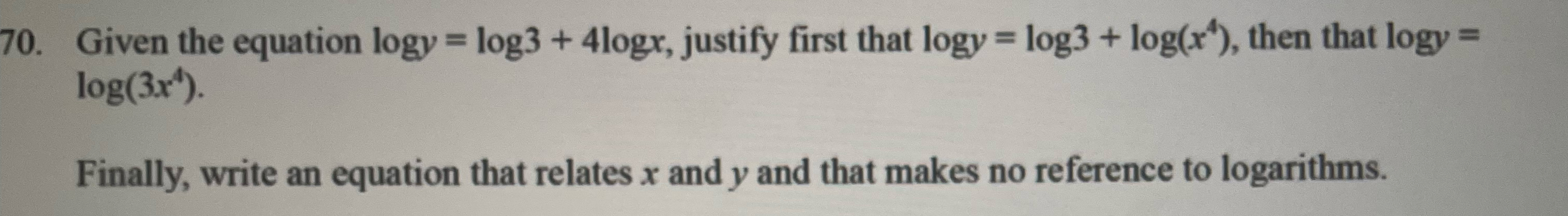 Solved Given the equation logy=log3+4logx, ﻿justify first | Chegg.com