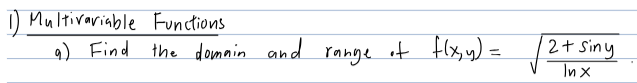 Solved Multivariable Functionsa) ﻿Find the domain and range | Chegg.com