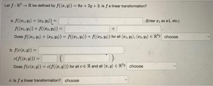 Solved Let f:R2→R be defined by f( x,y )=8x+2y+3. Is f a | Chegg.com