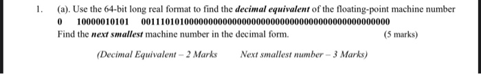 Solved 1. (a). Use the 64-bit long real format to find the | Chegg.com