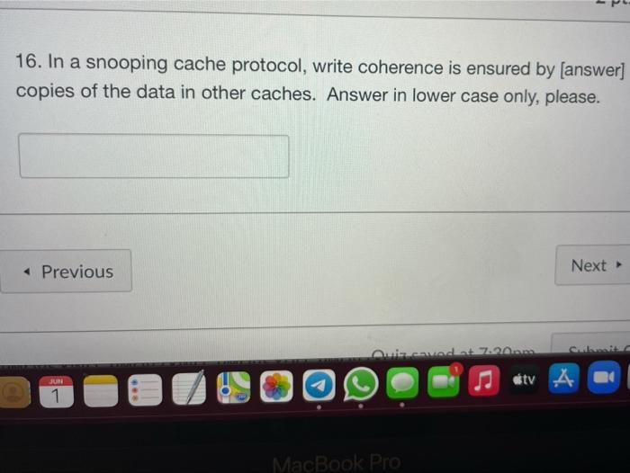 Solved 16. In a snooping cache protocol, write coherence is | Chegg.com