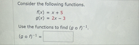 Solved Consider the following functions.f(x)=x 5g(x)=2x-3Use | Chegg.com