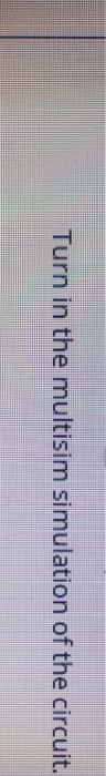 Solved Turn in the multisim simulation of the circuit. vcc | Chegg.com