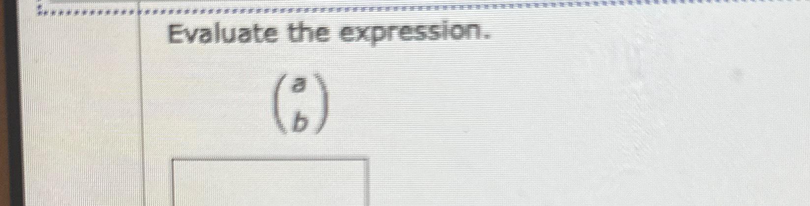 Solved Evaluate the expression.([a],[b]) | Chegg.com