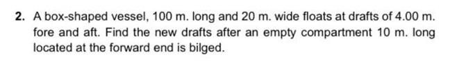 Solved 2. A box-shaped vessel, 100 m. long and 20 m. wide | Chegg.com