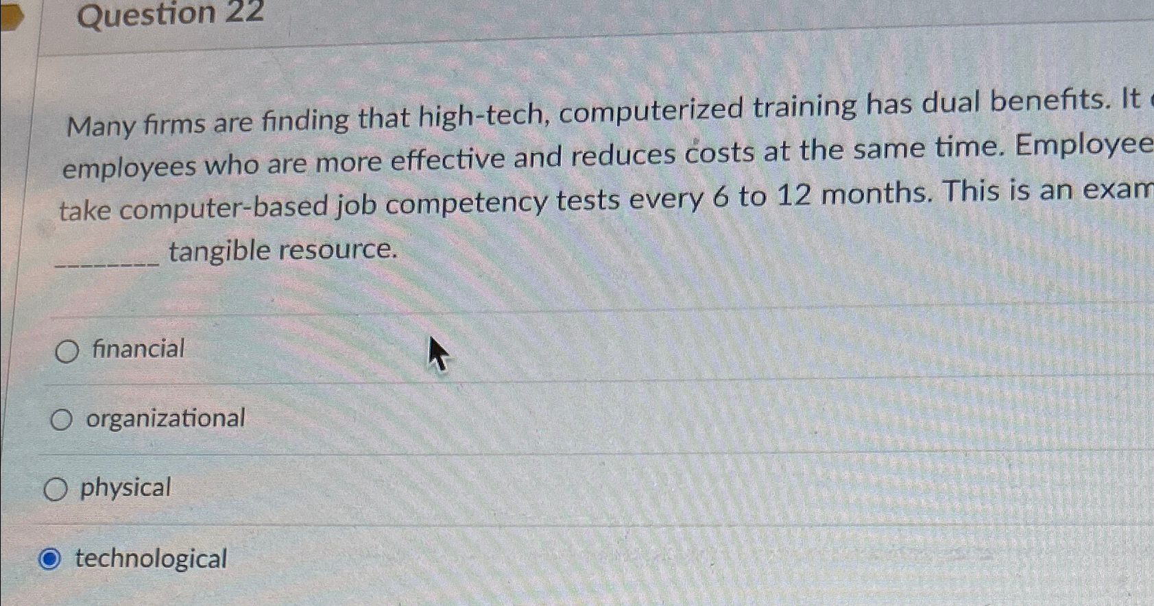 Solved Question 22Many firms are finding that high-tech, | Chegg.com