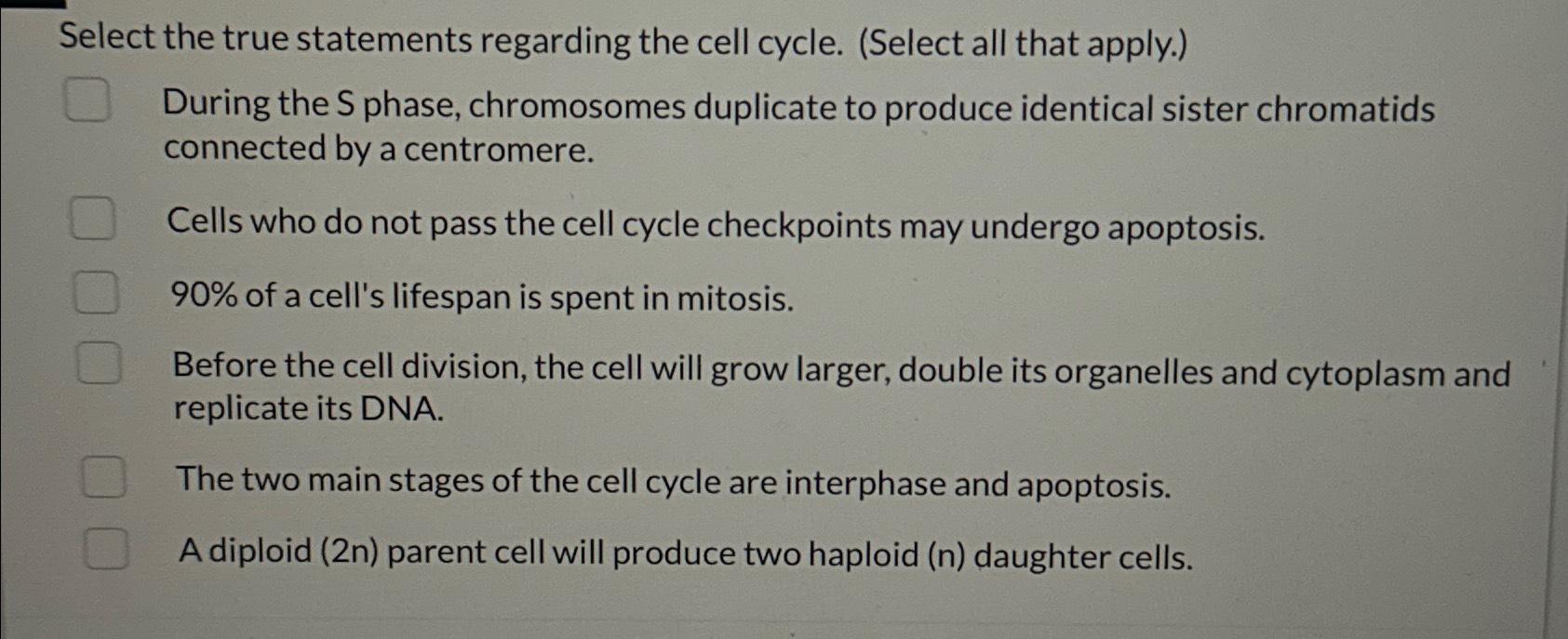 Solved Select the true statements regarding the cell cycle. | Chegg.com