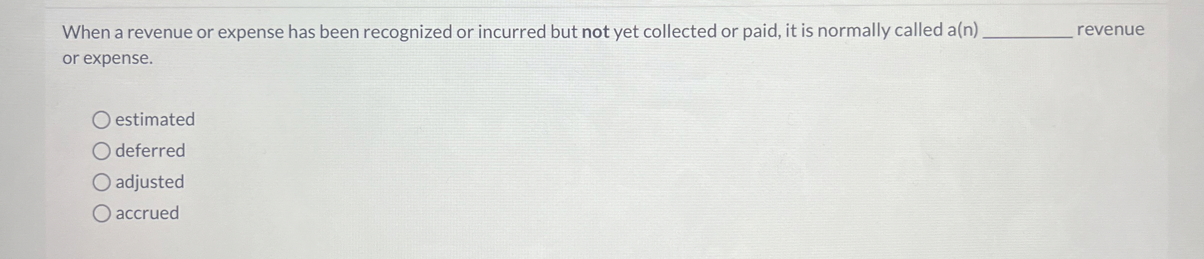 Solved When a revenue or expense has been recognized or | Chegg.com