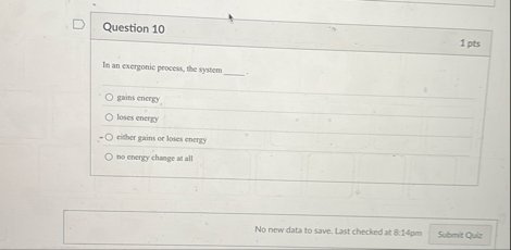 Solved Question 101 ﻿ptsIn an exergonic process, the | Chegg.com