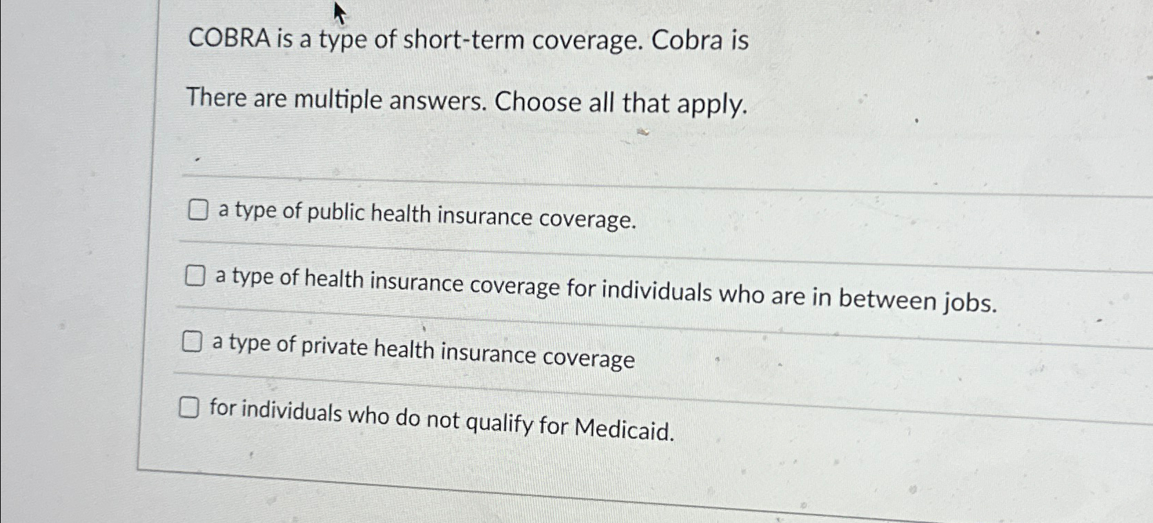 Solved COBRA is a type of short-term coverage. Cobra isThere | Chegg.com