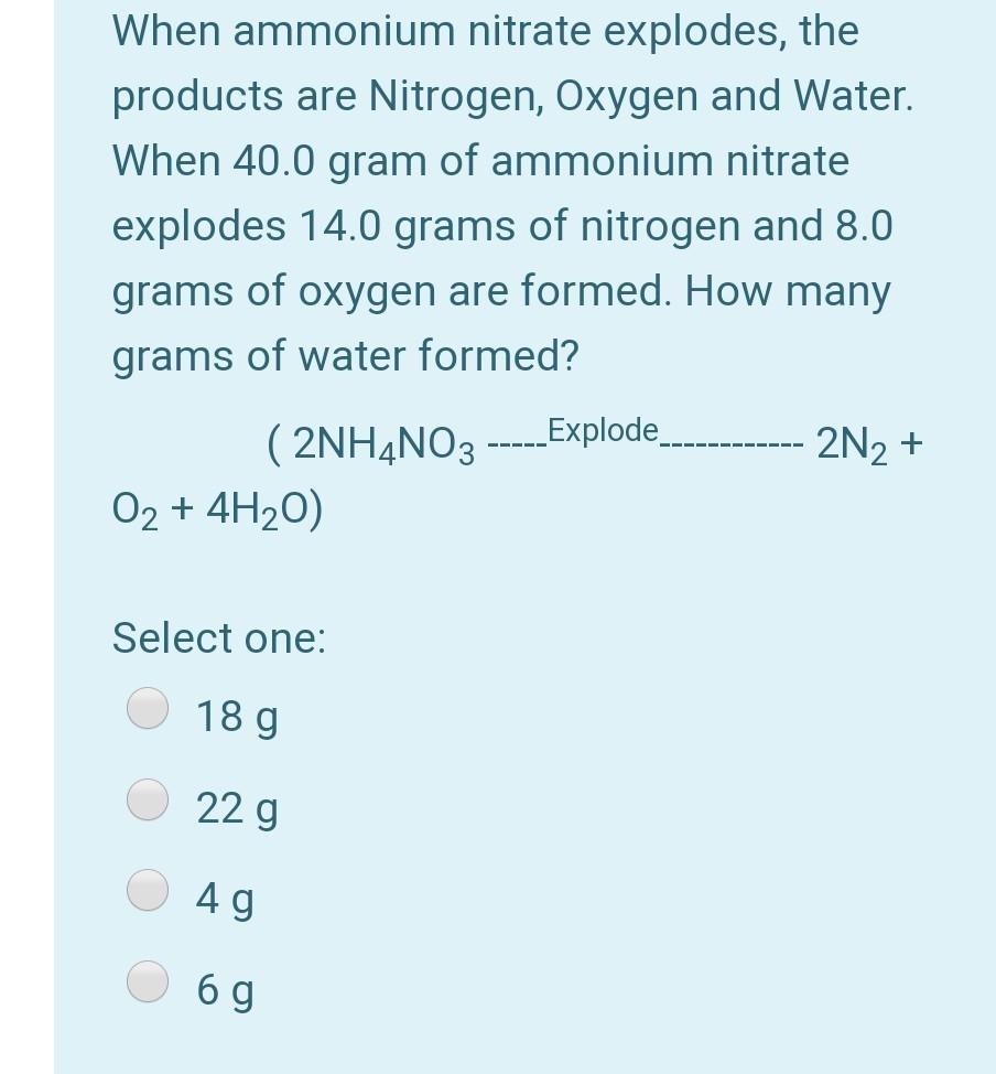Solved When ammonium nitrate explodes, the products are | Chegg.com