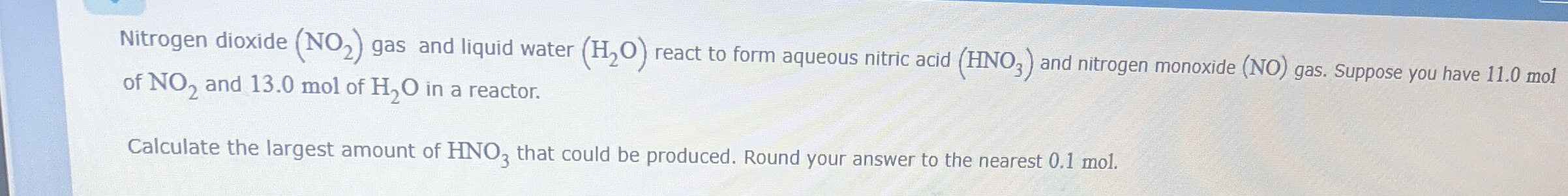 Solved Nitrogen dioxide (NO2) ﻿gas and liquid water (H2O) | Chegg.com