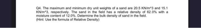 Solved Q4. The maximum and minimum dry unit weights of a | Chegg.com