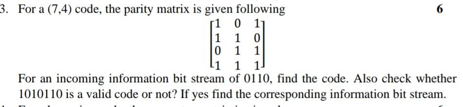 Solved 3. For a (7,4) code, the parity matrix is given | Chegg.com
