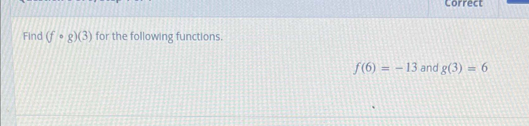 Solved Find (f@g)(3) ﻿for the following functions.f(6)=-13 | Chegg.com